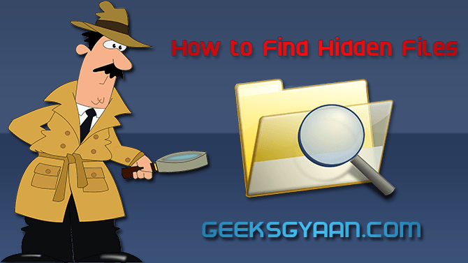 How to find Hidden Files? View Hidden Files in Windows 8.1/8/7.