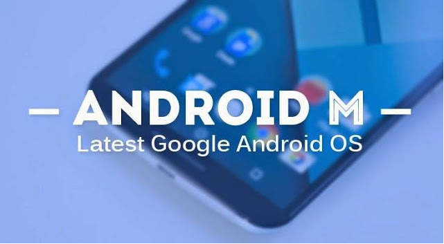 Android M 6.0 (Marshmallow) Release Date and Latest Features