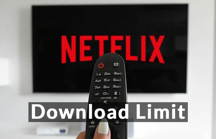Netflix Download Limit: How to Fix It?